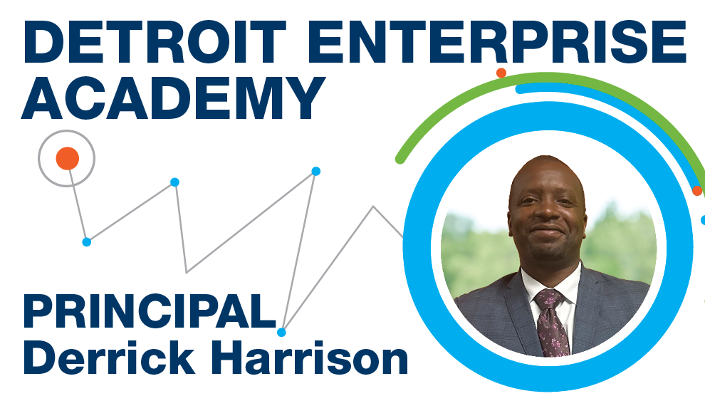 Meet Detroit Enterprise Academy Principal Dr. Derrick D. Harrison